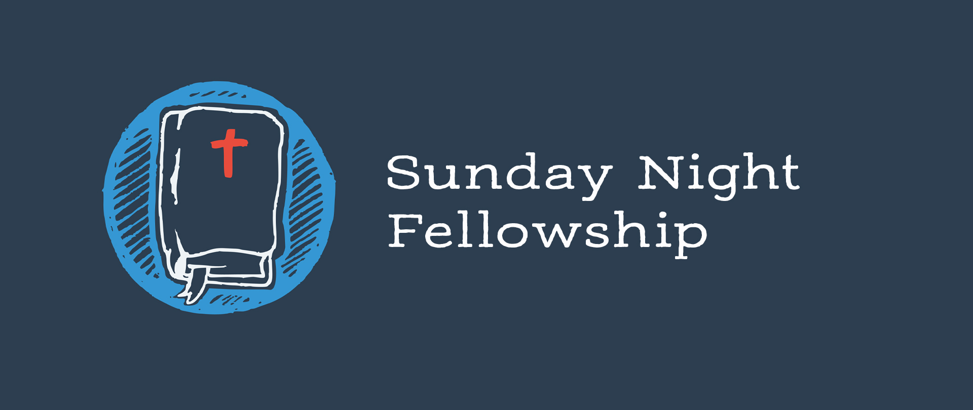 Sunday Night Fellowship - Calvary Church